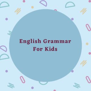 How to teach basic English grammar for kids?